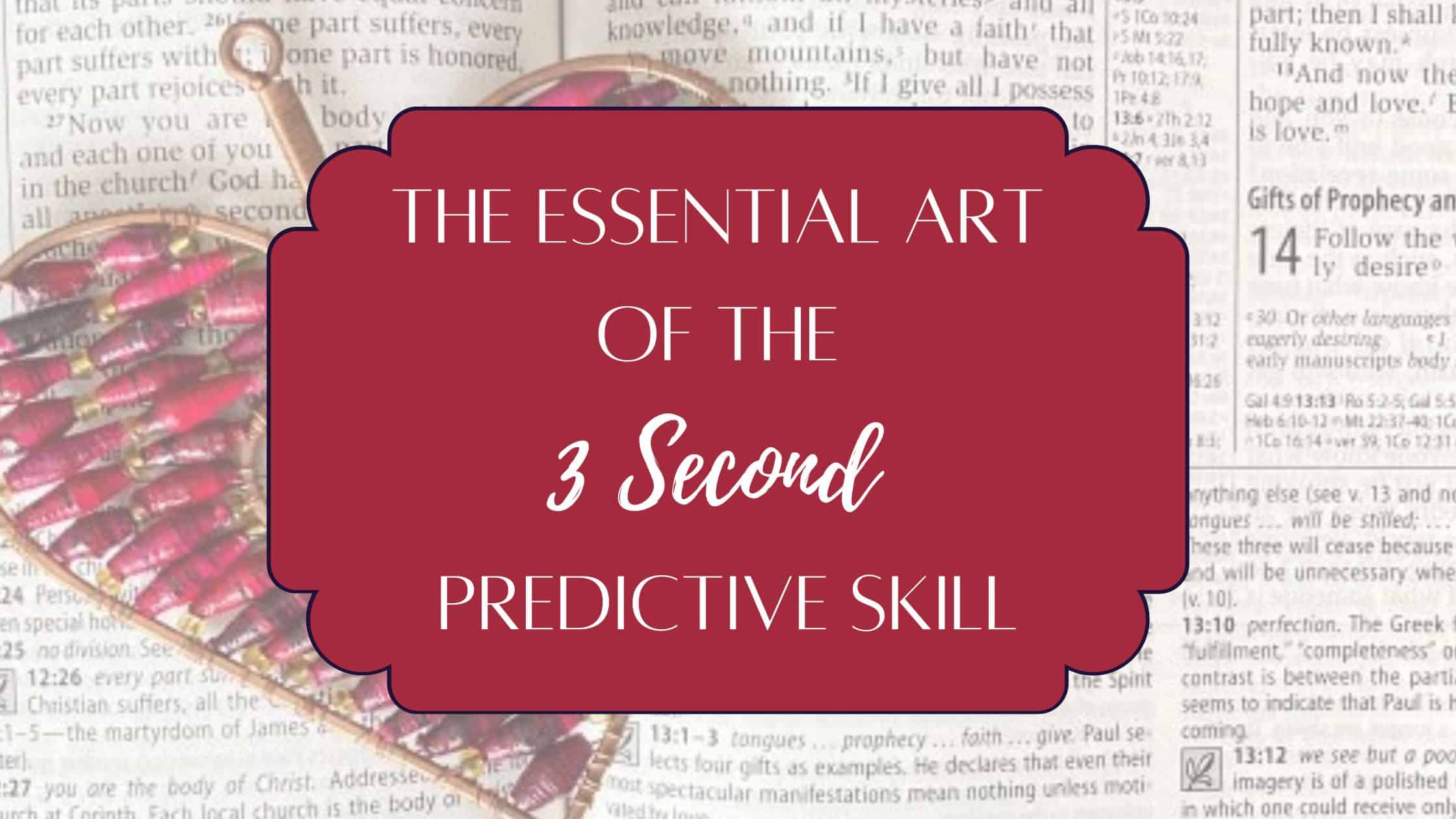The Essential Art of the 3 Second Predictive Skill - Cedarbirch Musings The Essential Art of the 3 Second Predictive Skill - Cedarbirch Musings